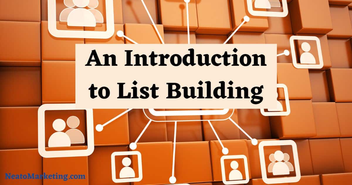 An Introduction to List Building - Neato Marketing